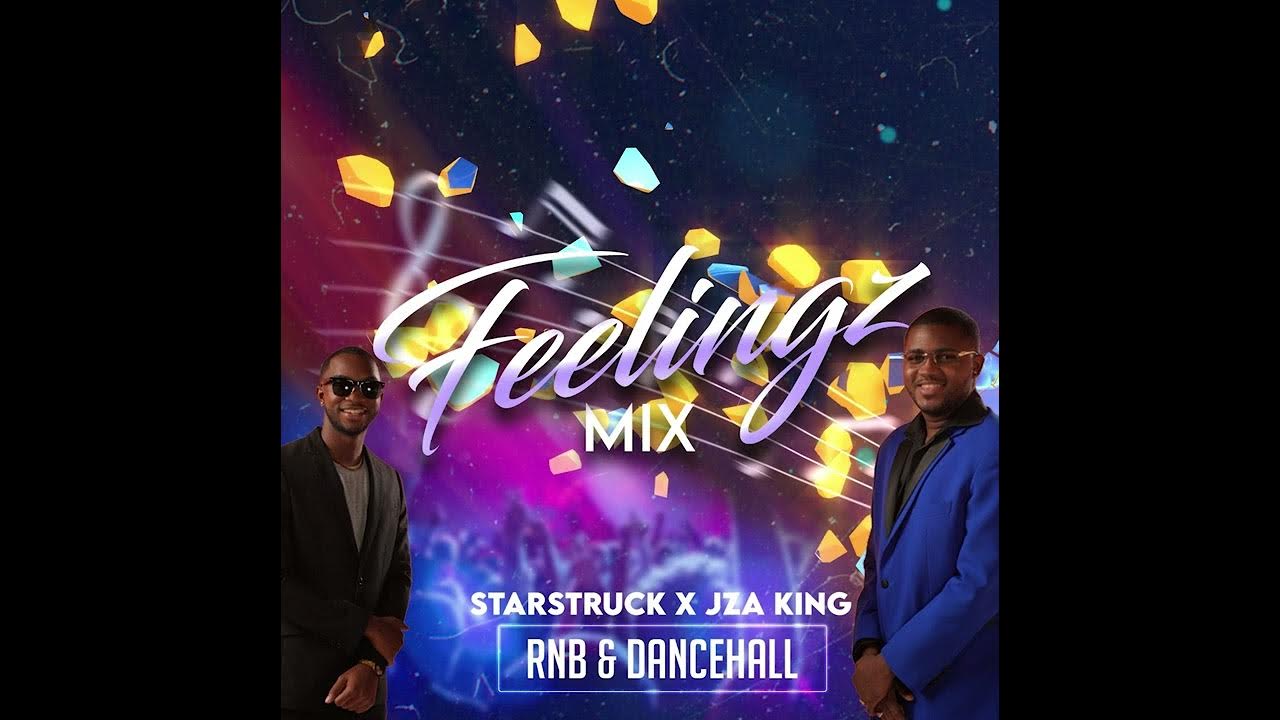 FEELINGZ MIX (JZA KING X STARSTRUCK) - YouTube