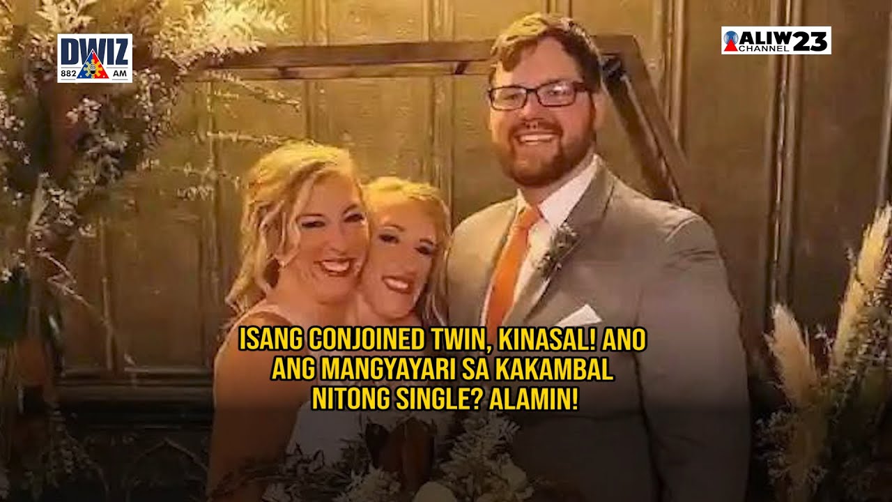 ISANG CONJOINED TWIN, KINASAL! ANO ANG MANGYAYARI SA KAKAMBAL NITONG ...