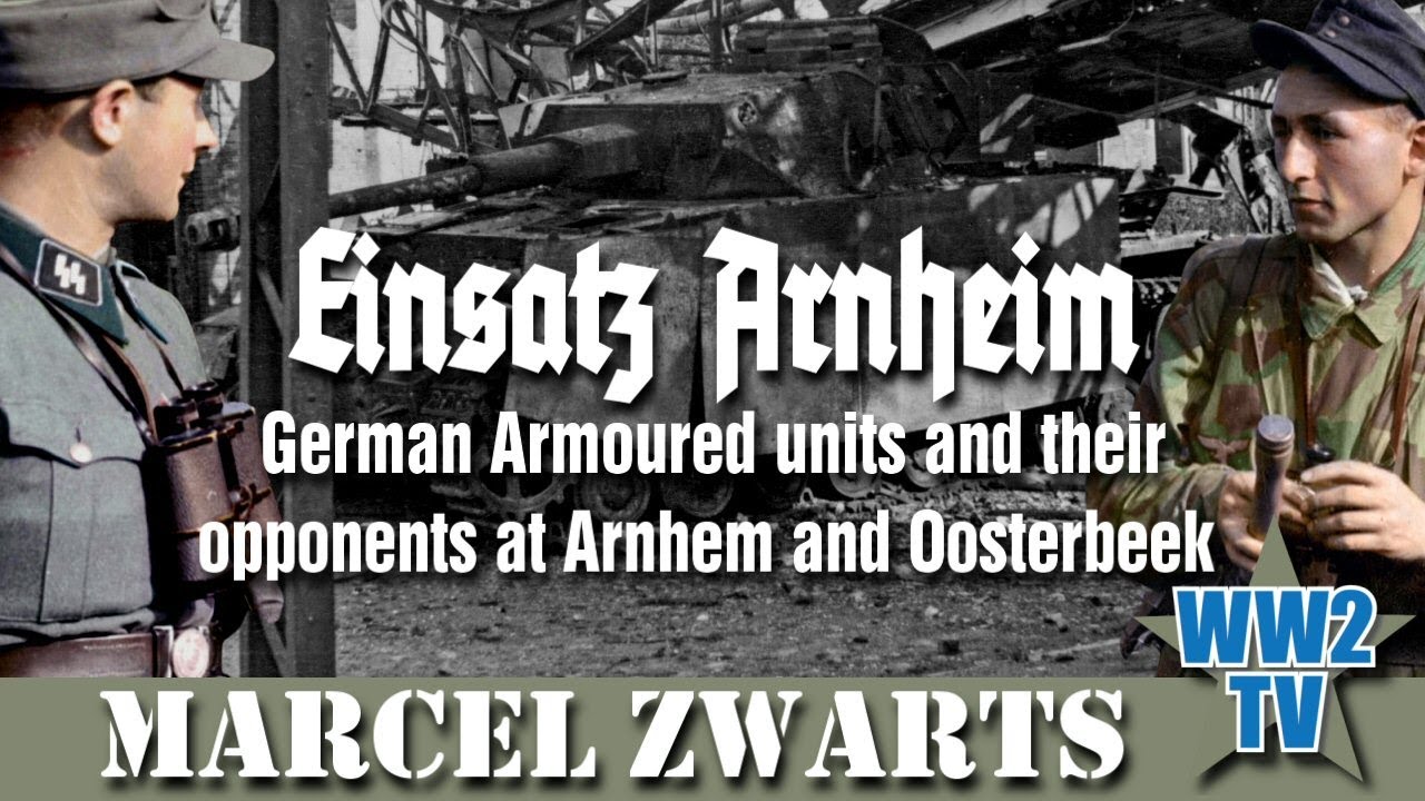 Einsatz Arnheim - German Armoured units and their opponents at Arnhem ...