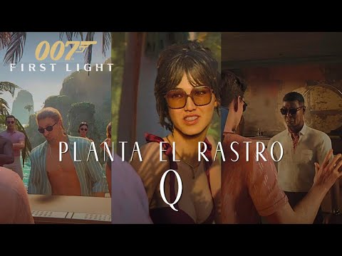 007 First Light | Planta el rastro Q (Plant Q-traks)