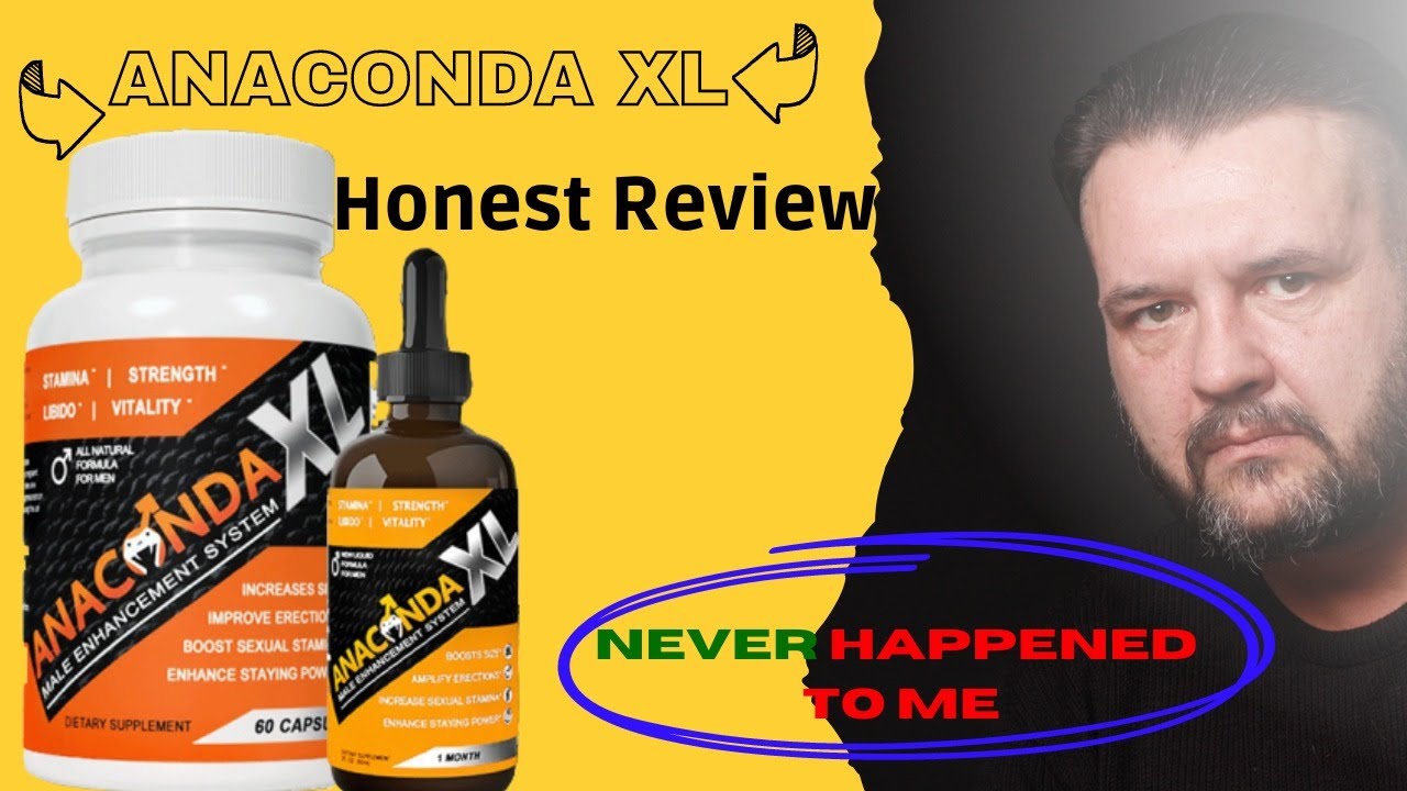 [ANACONDA XL] ⚜️ Anaconda XL Male Sexual Enhancement Anaconda Xl Honest ...