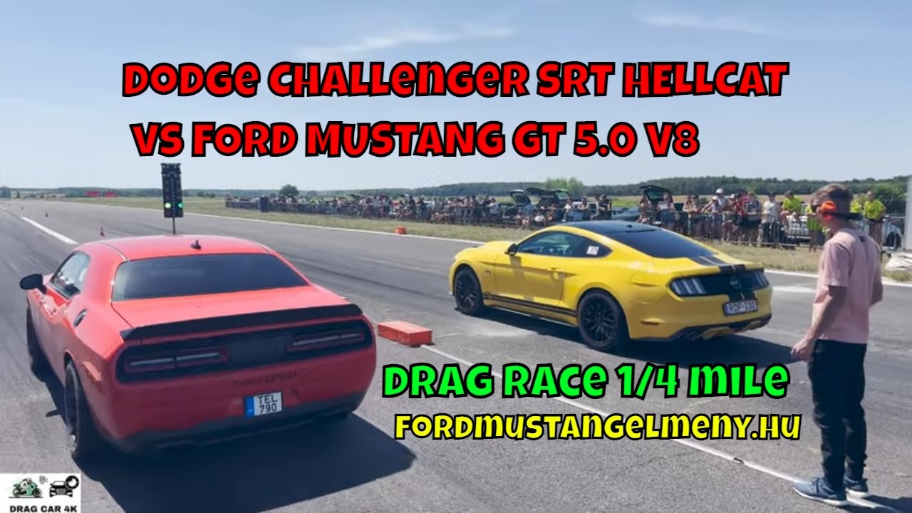 Dodge Challenger SRT HELLCAT vs FORD MUSTANG GT 5.0 V8 drag race 1/4 ...