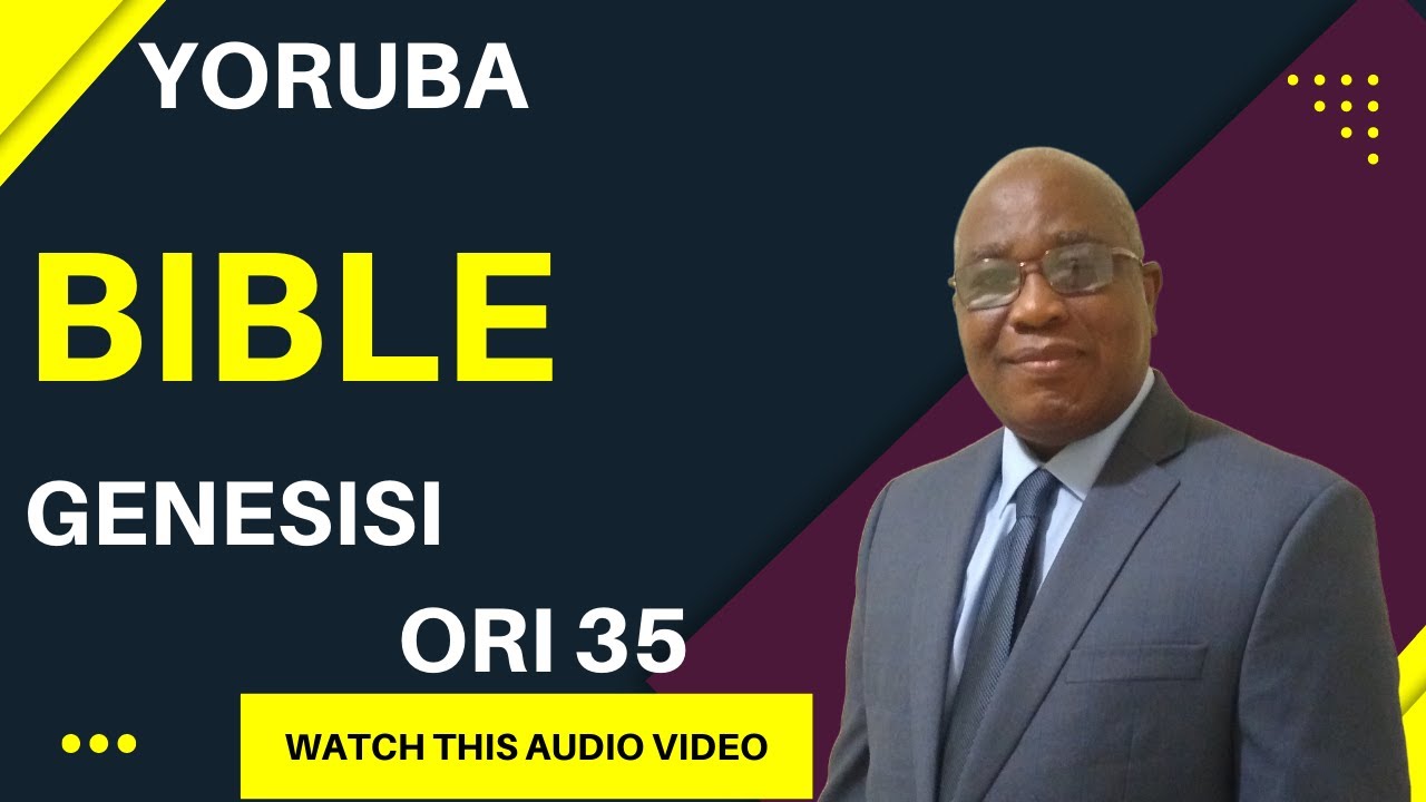 Yoruba Bible Genesis 35 by Frank Akanbi - YouTube