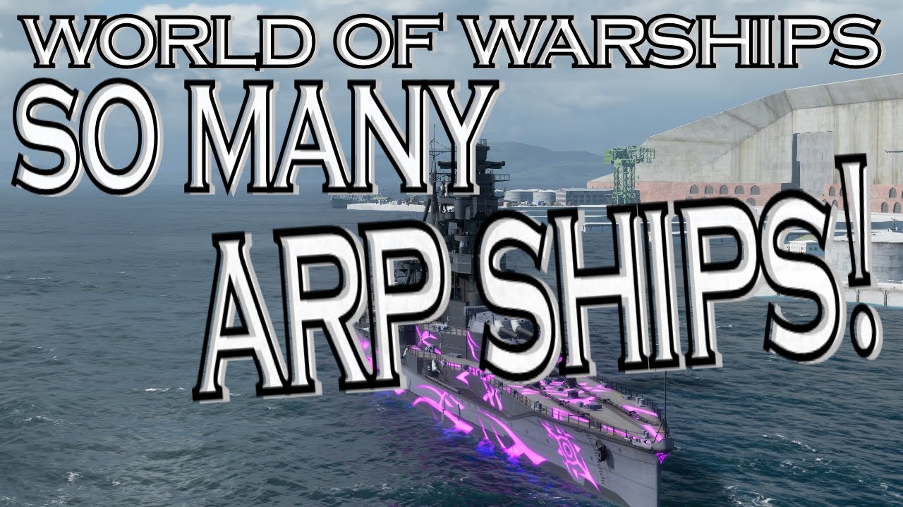 World of warships: SO MANY ARP Ships! - YouTube