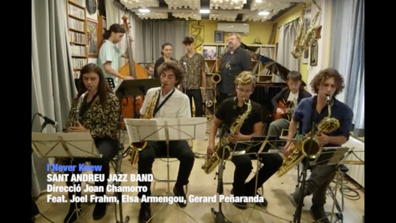 2023 I never Knew SANT ANDREU JAZZ BAND feat JOEL FRAHM - YouTube