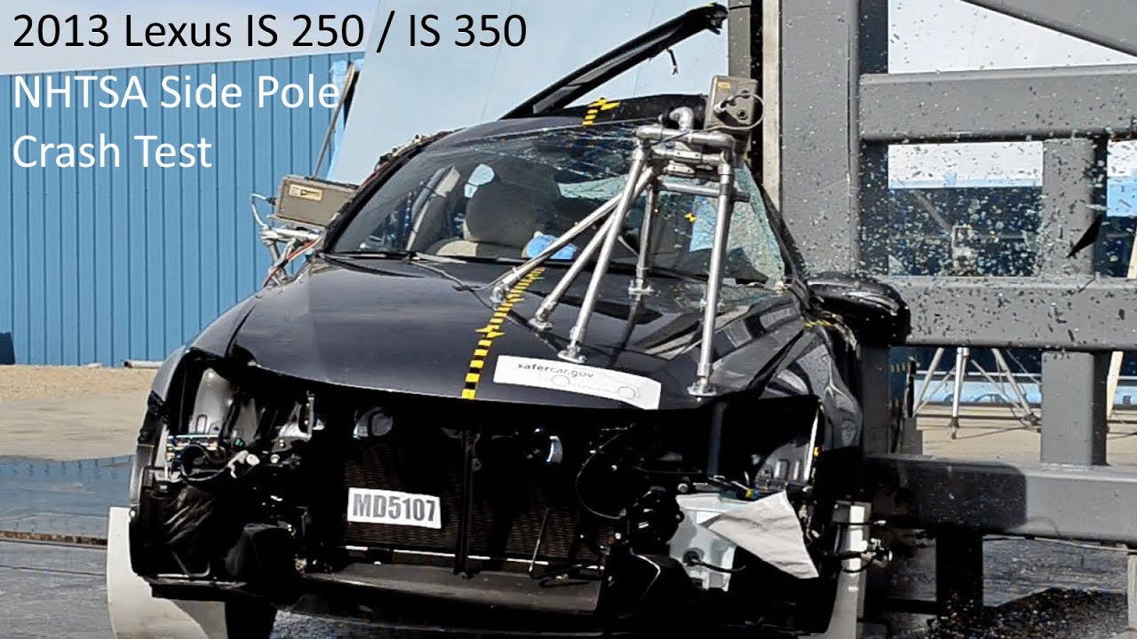 2006-2013 Lexus IS 250 / IS 350 NHTSA Side Pole Crash Test - YouTube