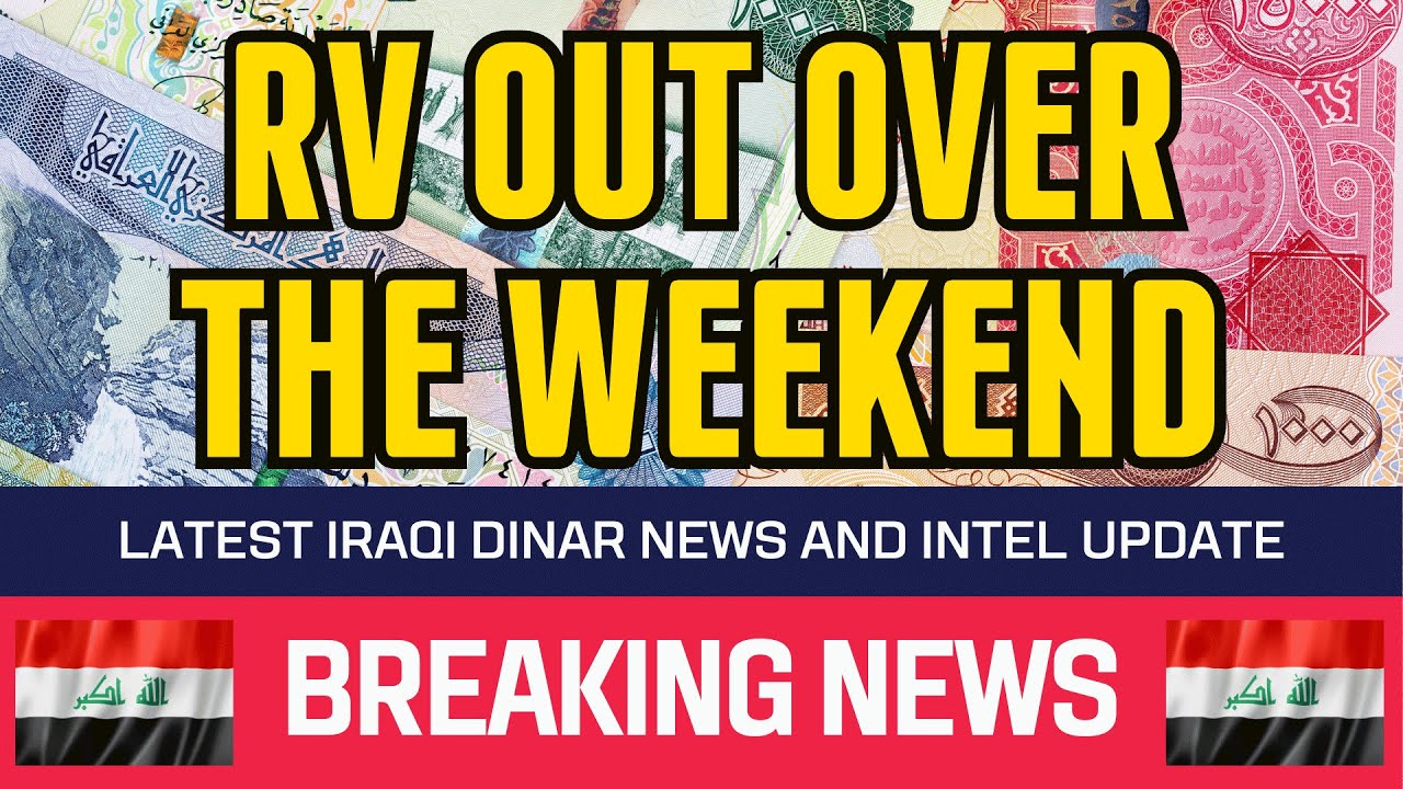 🔥 Iraqi Dinar 🔥 HOT NEWS: Iraq RV Rates Skyrocketing! In this Weekend ...