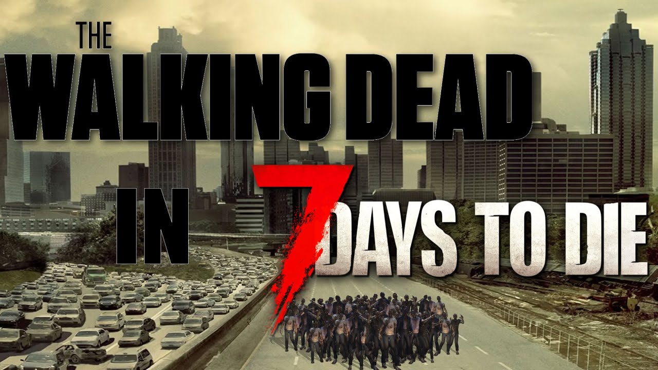 I created a Walking Dead Themed World on 7 Days to Die! - YouTube