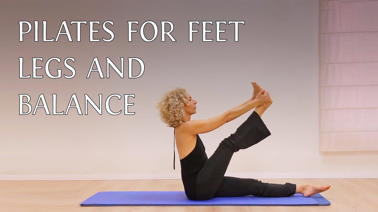 Pilates for Feet, Legs and Balance - YouTube
