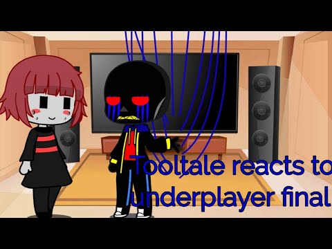 Tooltale reacts to underplayer final|| undertale Au - YouTube
