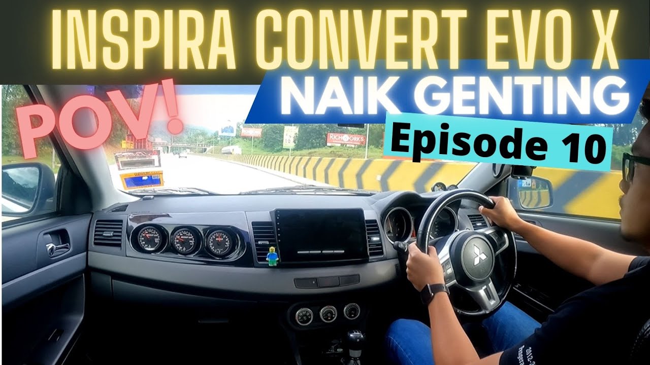 Evo X 2WD - Built from Lancer/Inspira | Ep. 10: Ride Santai to Genting ...