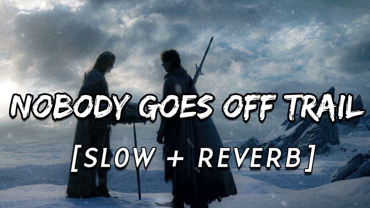 Rings of Power Soundtrack: Nobody Goes of Trail (Slow + Reverb) & [Lord ...