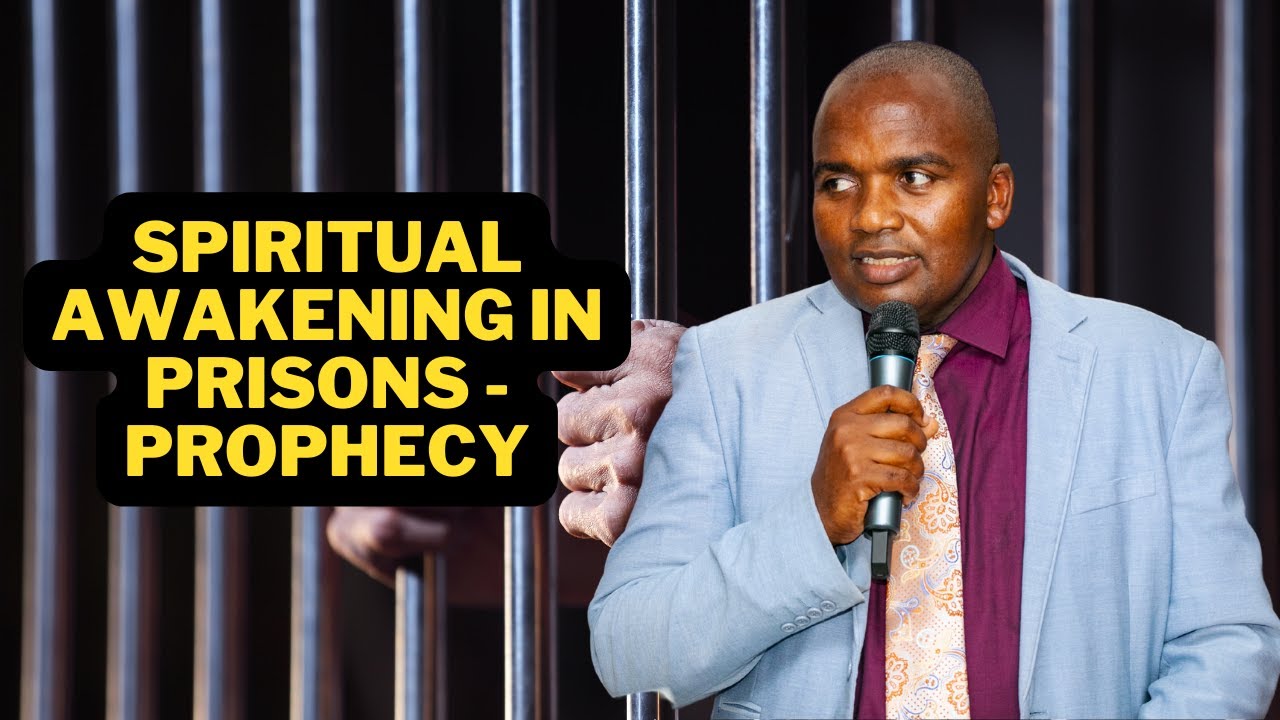 Spiritual Awakening in Prisons - Prophecy - YouTube