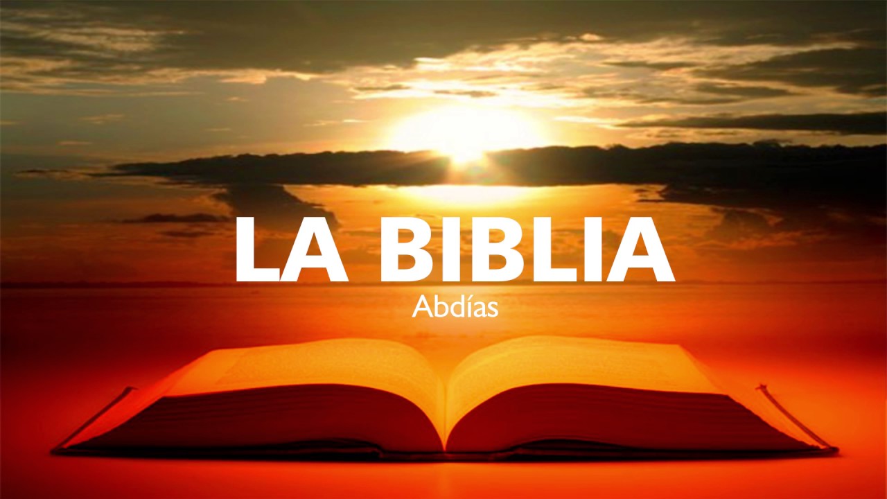 La Biblia 31│Libro de ABDIAS Completo - YouTube