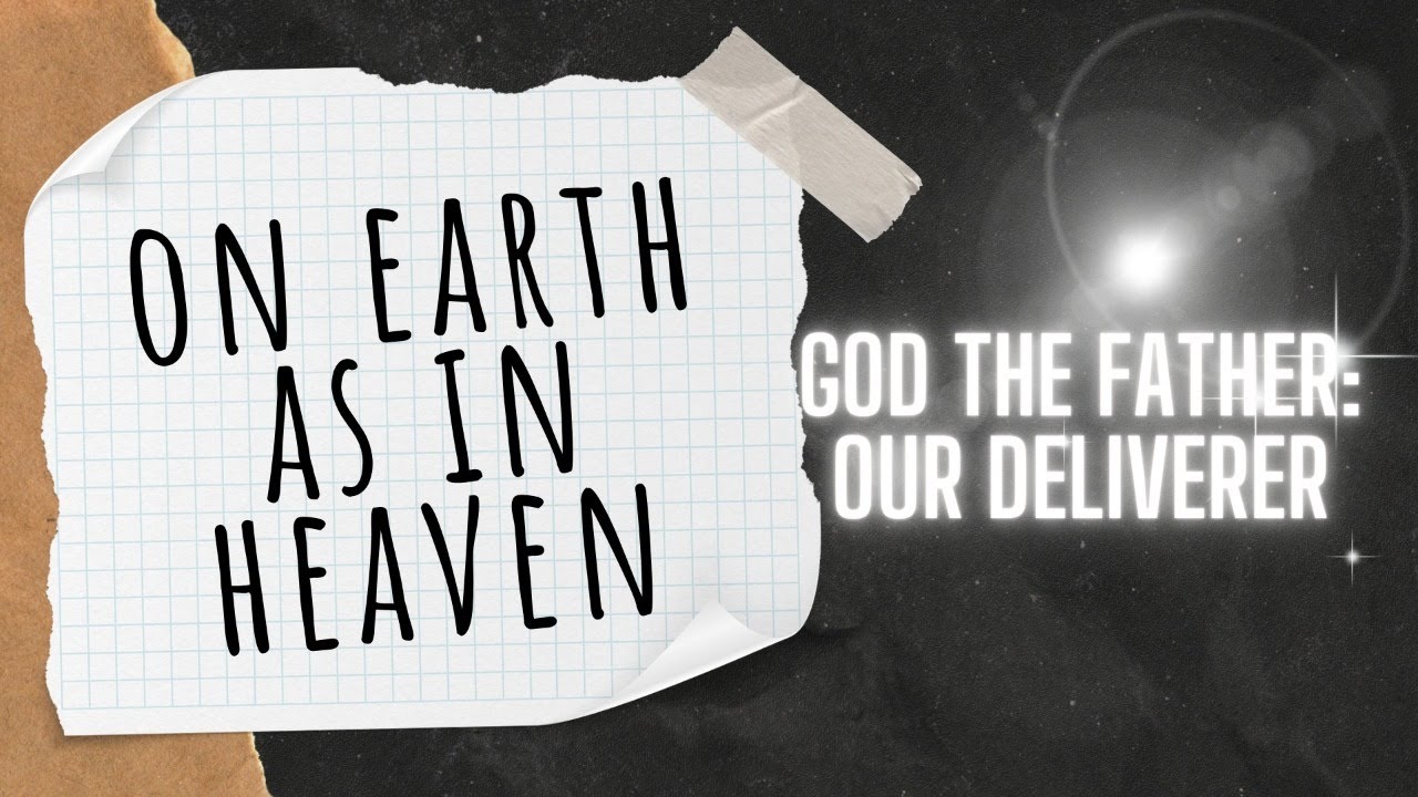 God the Father: God Our Deliverer - YouTube