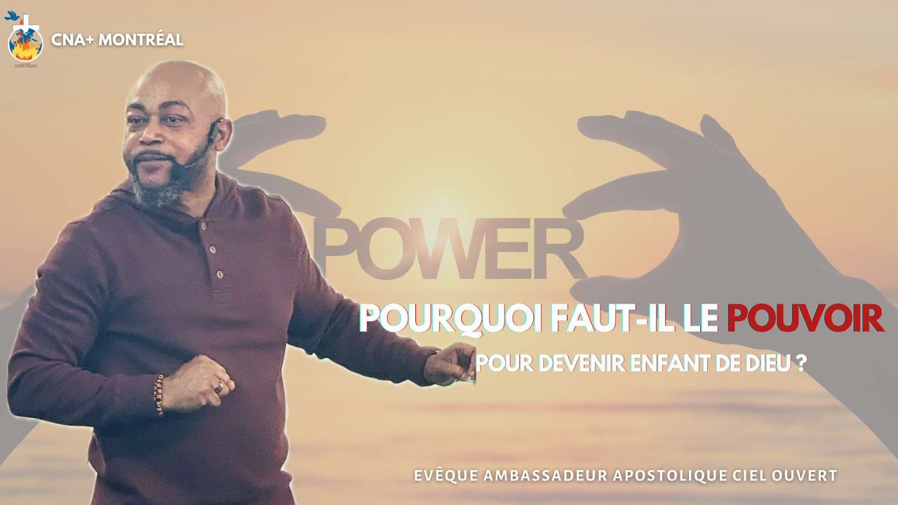 Pourquoi faut-il le pouvoir pour devenir enfant de Dieu ? | Év. Amb ...