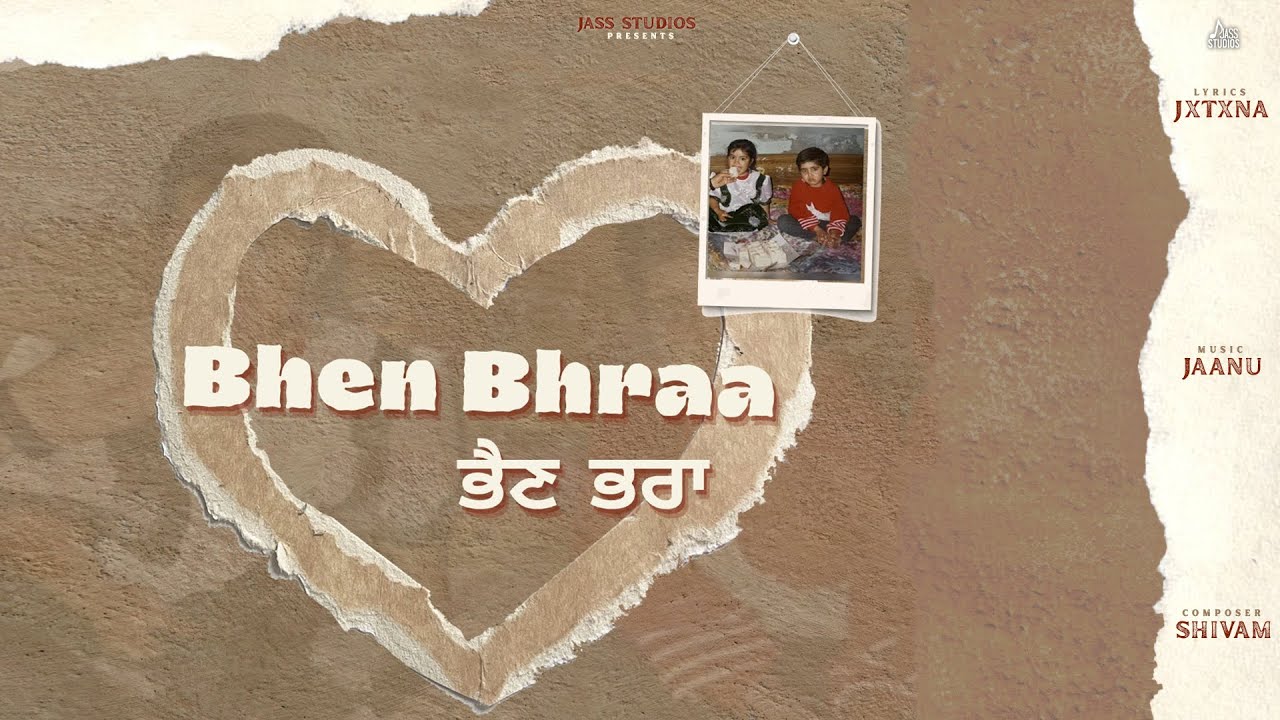 Bhen Bhraa (Official Audio) JXTXNA | Punjabi Songs 2023 | Punjabi Songs 2023 - YouTube