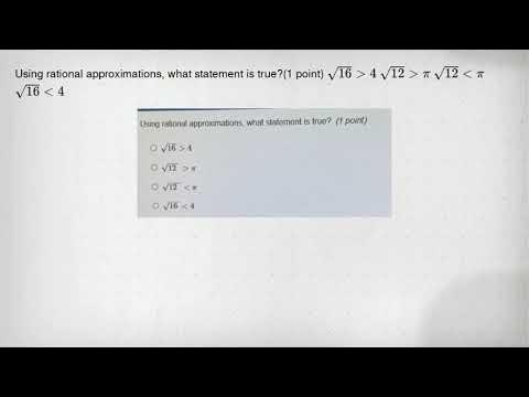 Using rational approximations, what statement is true?(1 point) sqrt (16)gt 4 sqrt (12)gt pi ...