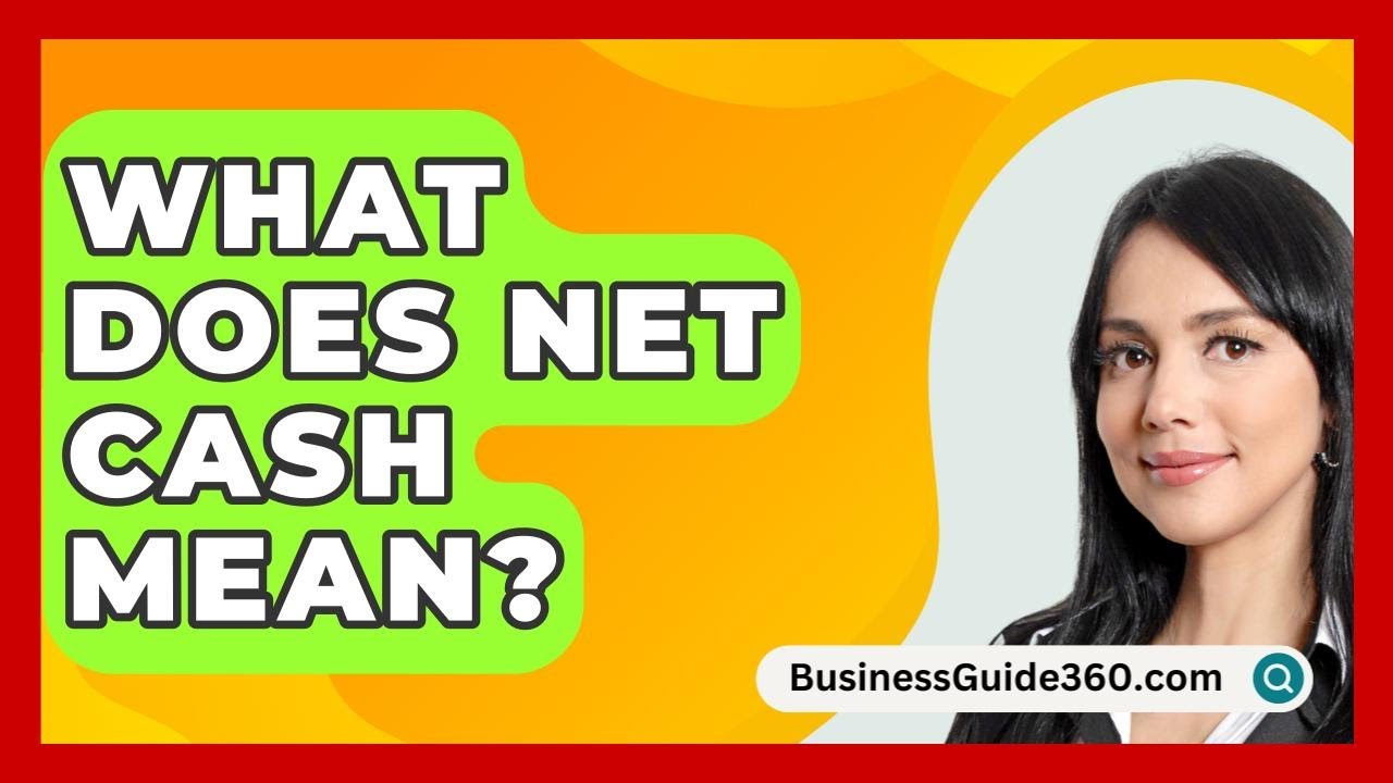 What Does Net Cash Mean? - BusinessGuide360.com - YouTube