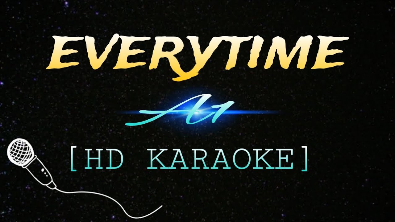 Everytime - A1 (HD KARAOKE with lyrics) - YouTube