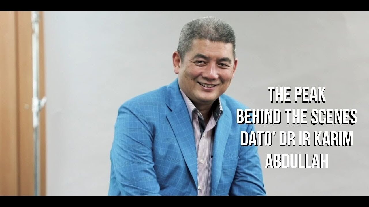 The Peak Behind The Scenes - Dato' Dr IR Karim Abdullah - YouTube