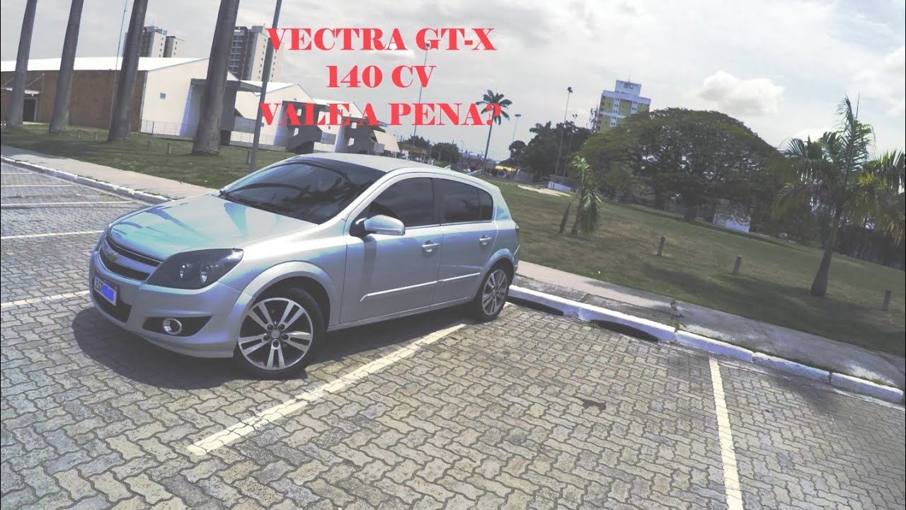 Vectra GT-X 140cv em detalhes . Ainda Vale A Pena? - YouTube
