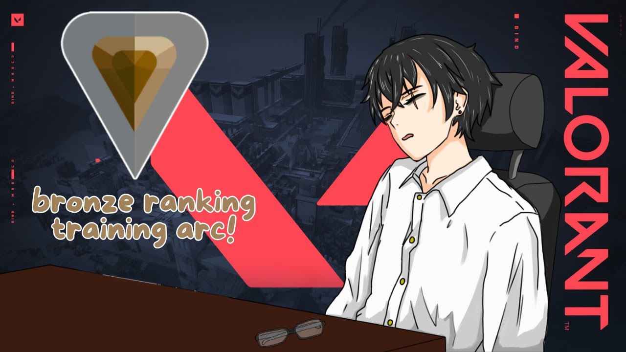 Valorant Bronze ranking training arc! - time to reach bronze 3! - YouTube