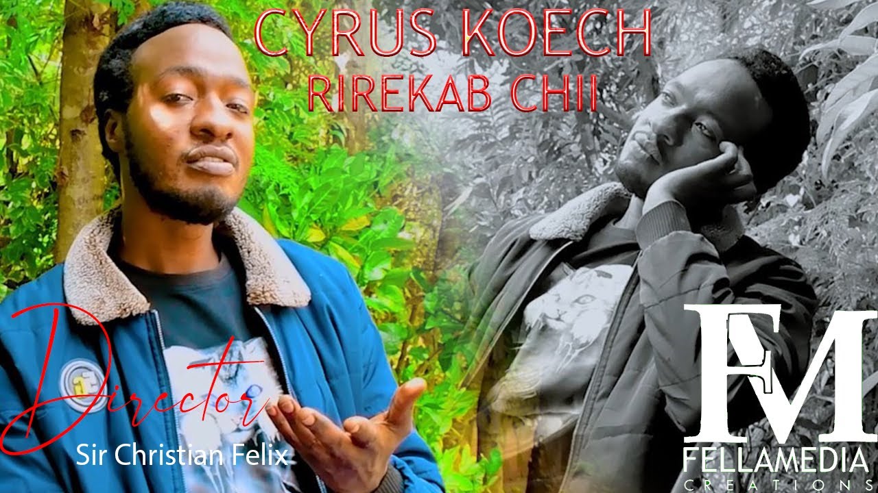 CYRUS KOECH RIREKAB CHII OFFICIAL MUSIC VIDEO HD - YouTube