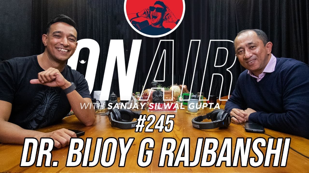 On Air With Sanjay #245 - Dr. Bijoy G Rajbanshi - YouTube