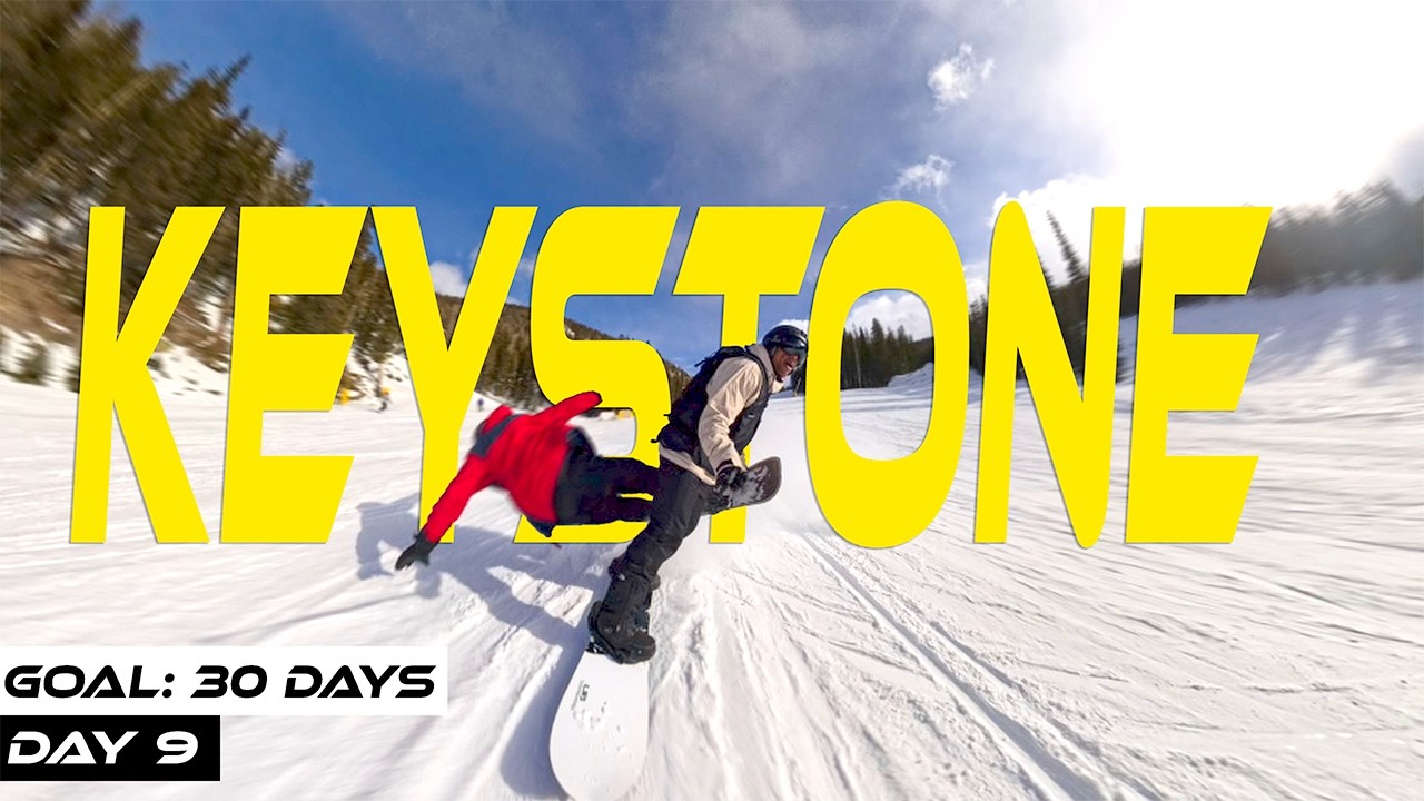 Snowboarding KEYSTONE day 9 goal 30 days: ANTICIPATION | SPILL WAY ...