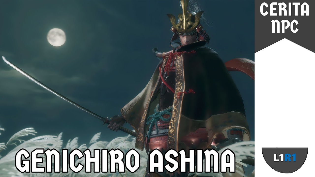 Cerita NPC : Genichiro Ashina - Sekiro!!! - YouTube
