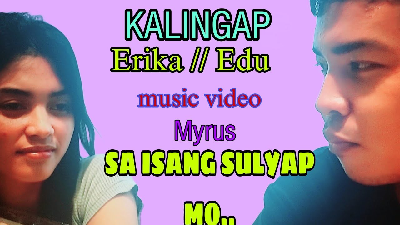 KALINGAP LOVE TEAM music video with Lyrics//FEAT. Kalingap Edu ang ...