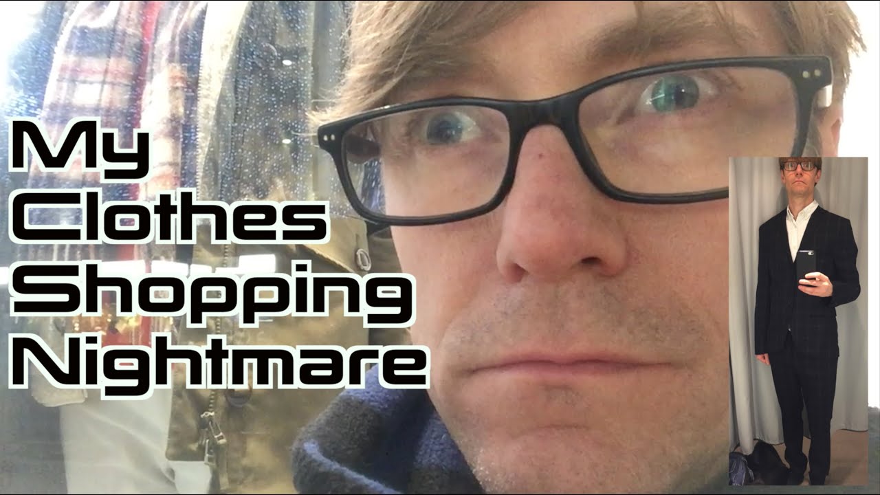 I Don't Like Clothes Shopping Much, Sorry - YouTube