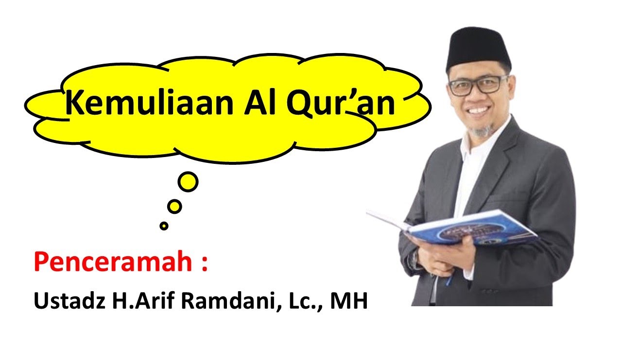 6. Kemuliaan Al Qur'an - Ustadz H Arif Ramdani Lc, MH - Amar Makruf Nahi Mungkar Channel ...