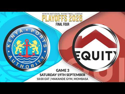 KPA vs EQUITY - GAME 3 | KNBL Men's Playoffs FINAL FOUR -SATURDAY 19th SEPTEMBER @ MAKANDE GYMASIUM