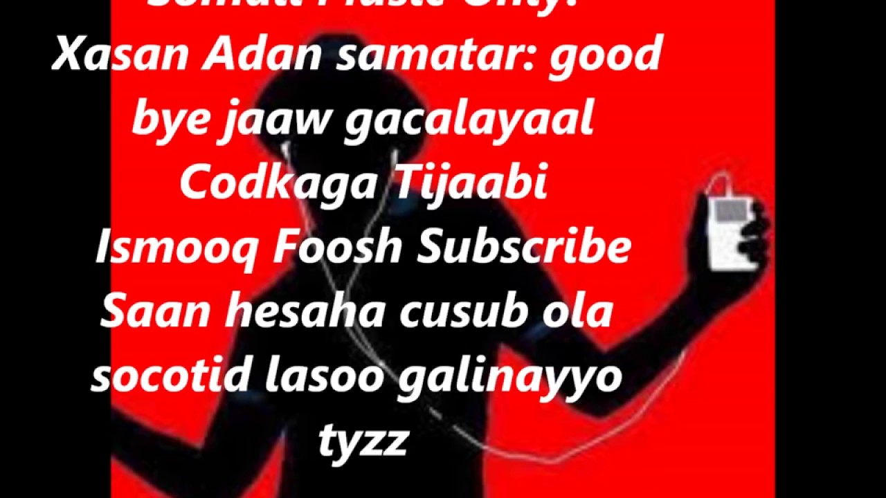 Somali music only heesti Hasan adan Samatar good bye Tijaabi Codkaga ...