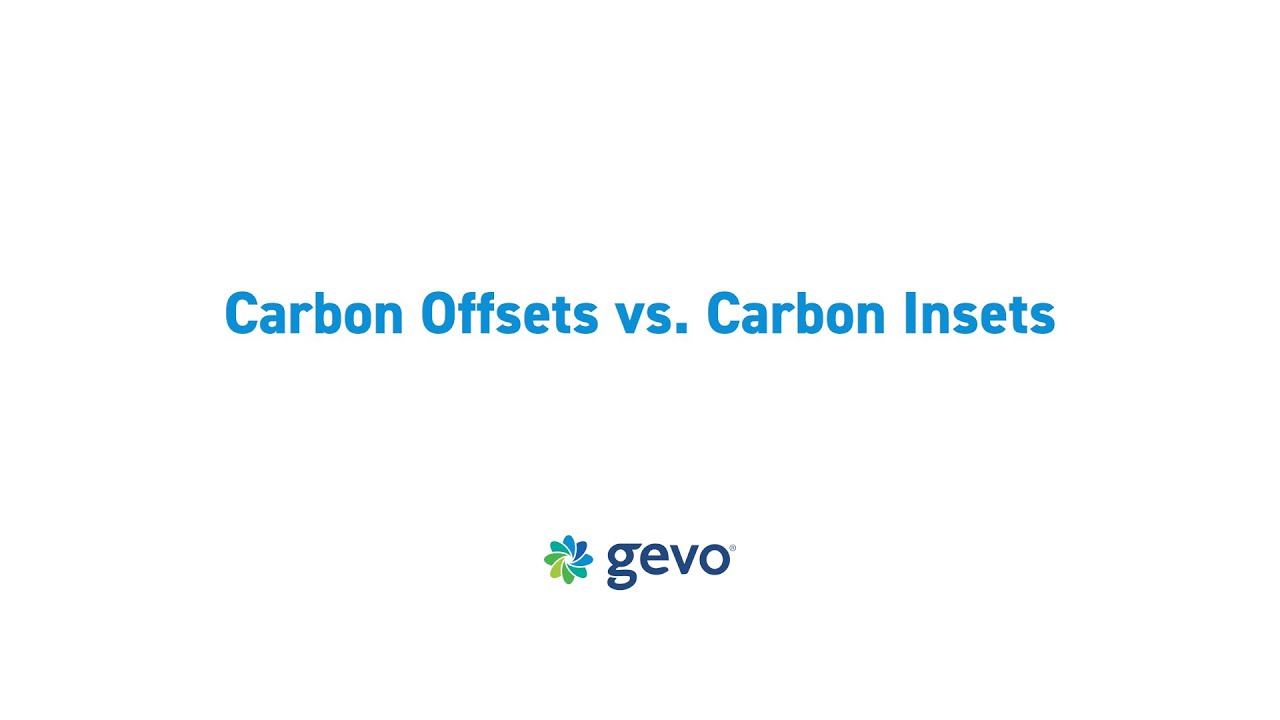GEVO FAQs - What are carbon offsets vs. carbon insets? - YouTube