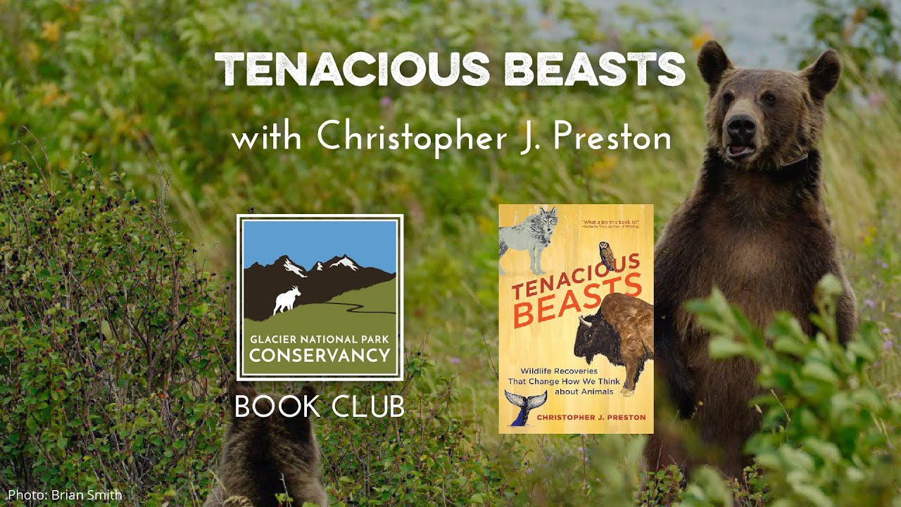 Glacier Book Club - Tenacious Beasts with Christopher J. Preston - YouTube