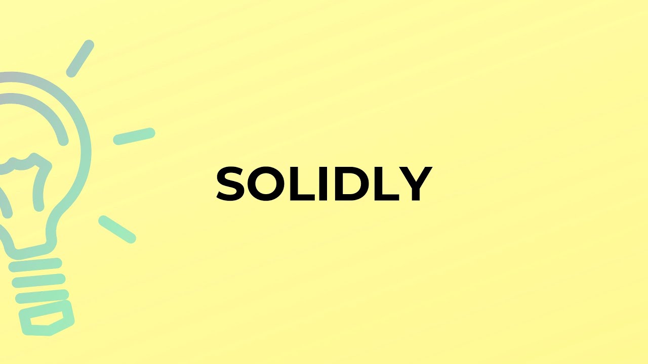 What is the meaning of the word SOLIDLY? - YouTube