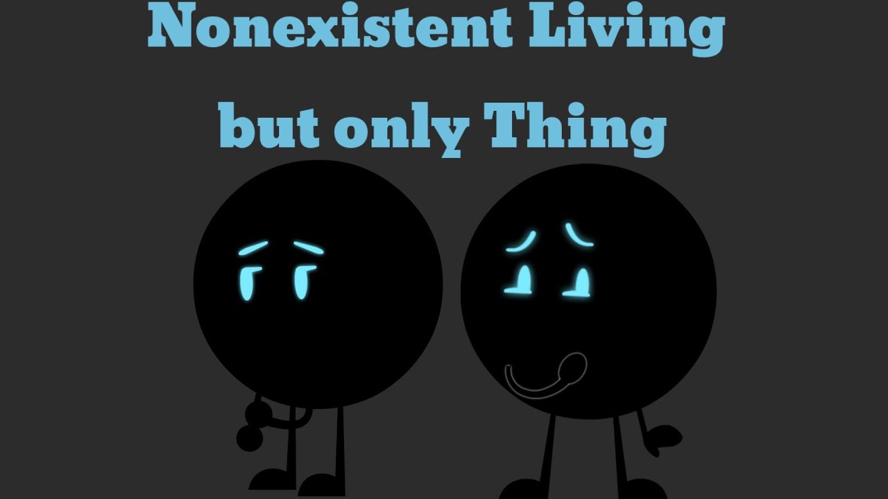 Nonexistent Living but it's just Thing (Full) - YouTube