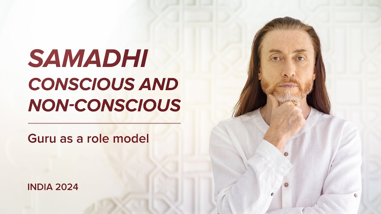 SAMADHI: Conscious and Non-conscious. Guru as a role model /India, 2024 ...
