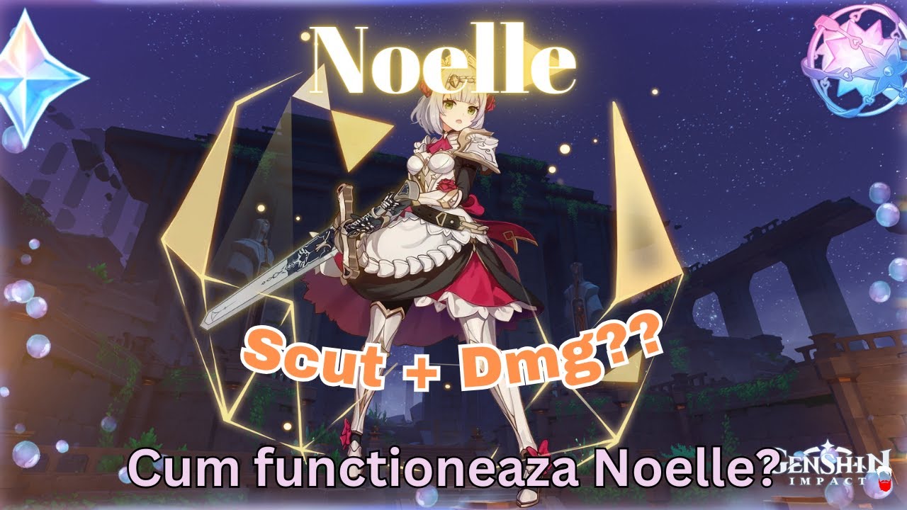 [Caractere] Noelle Guide Genshin Impact Romania - YouTube