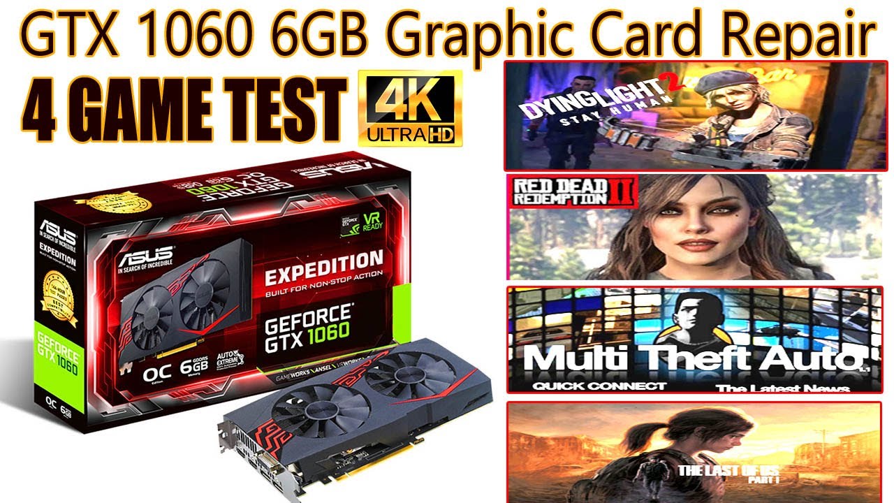 Asus GTX 1060 6GB Graphic Card Repair| Games Test | RDR2 | MTA CIT GTA ...