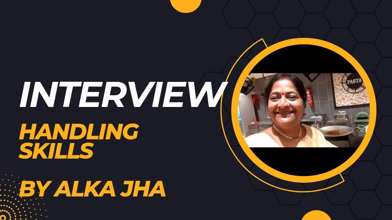 Interview Handling Skills by Alka Jha Mam - YouTube