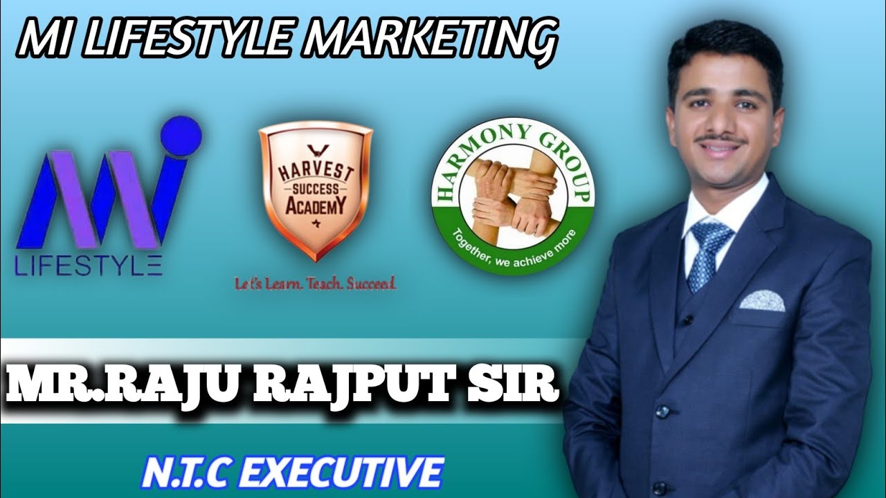 MR.RAJU RAJPUT SIR NTC (EXECUTIVE) / Mi Lifestyle Marketing Global PVT ...