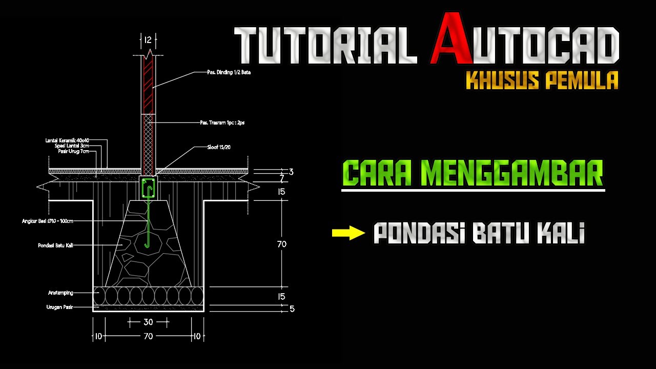 Tutorial AutoCAD Cara Menggambar DETAIL PONDASI BATU KALI/BELAH - YouTube