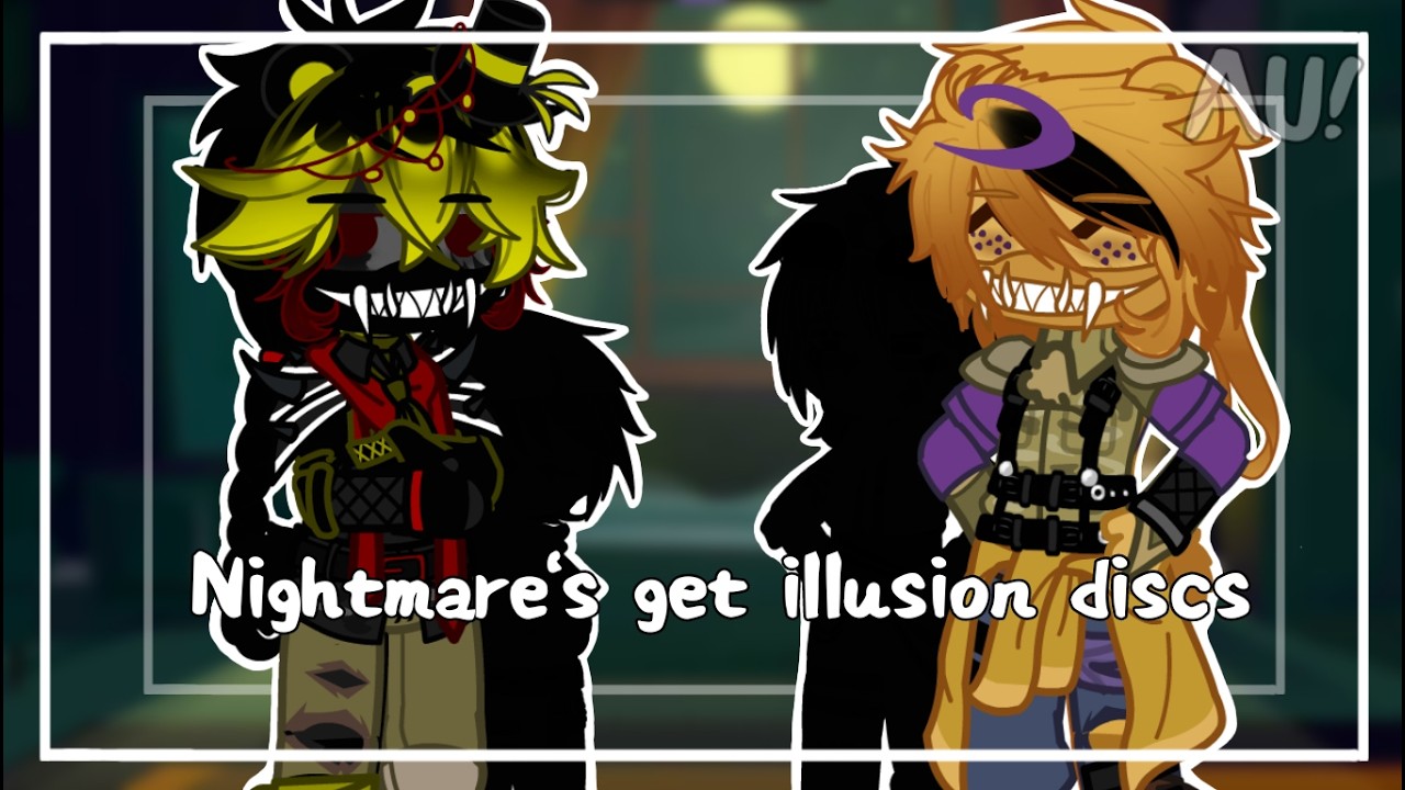 Nightmare's get illusion discs //[Fnaf AU]// - YouTube