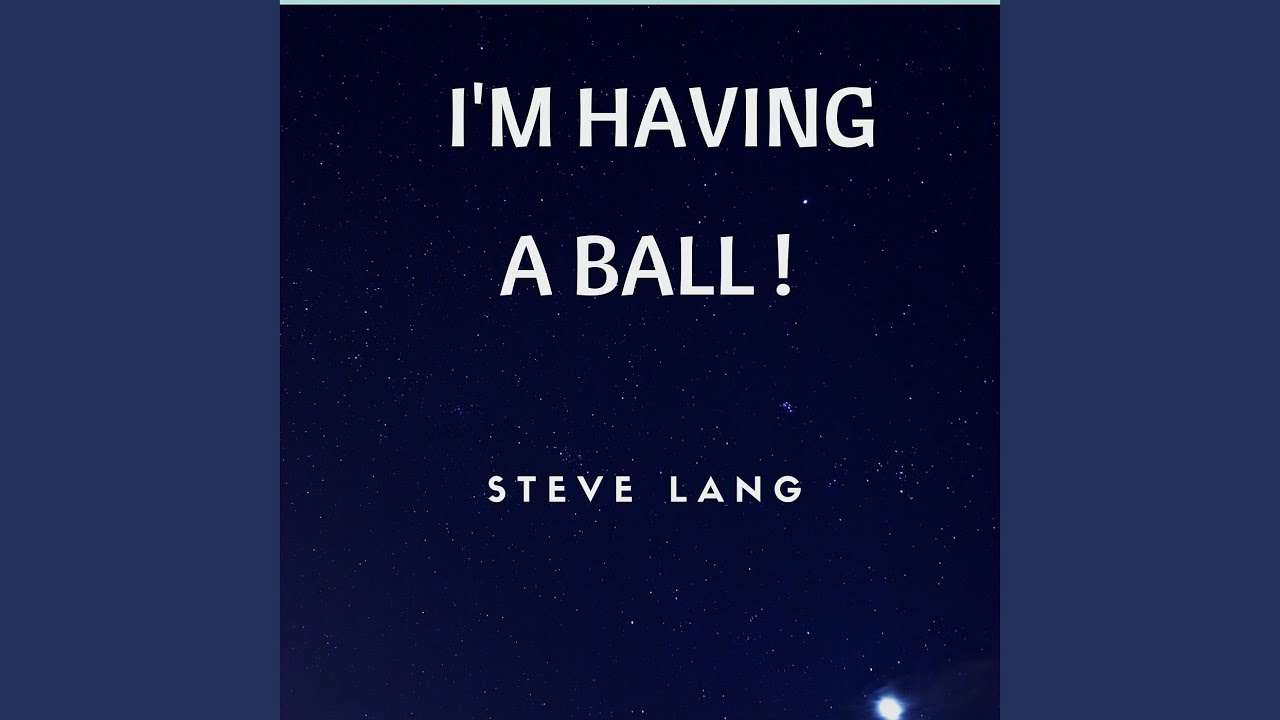 I'm Having a Ball - YouTube
