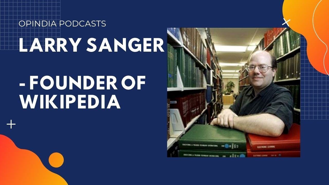 Larry Sanger, founder of Wikipedia, talks to OpIndia - YouTube
