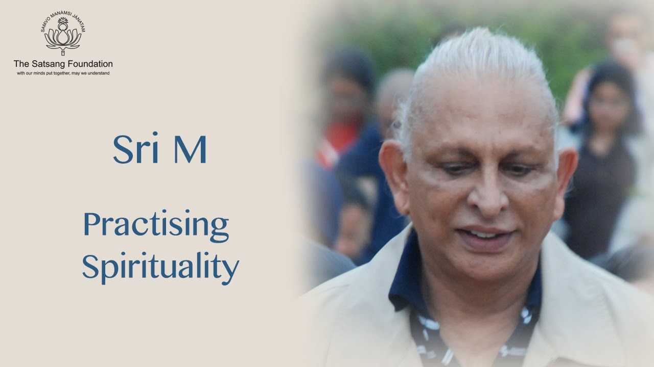 Practising Spirituality - Sri M - Excerpt from a Talk on Youth ...